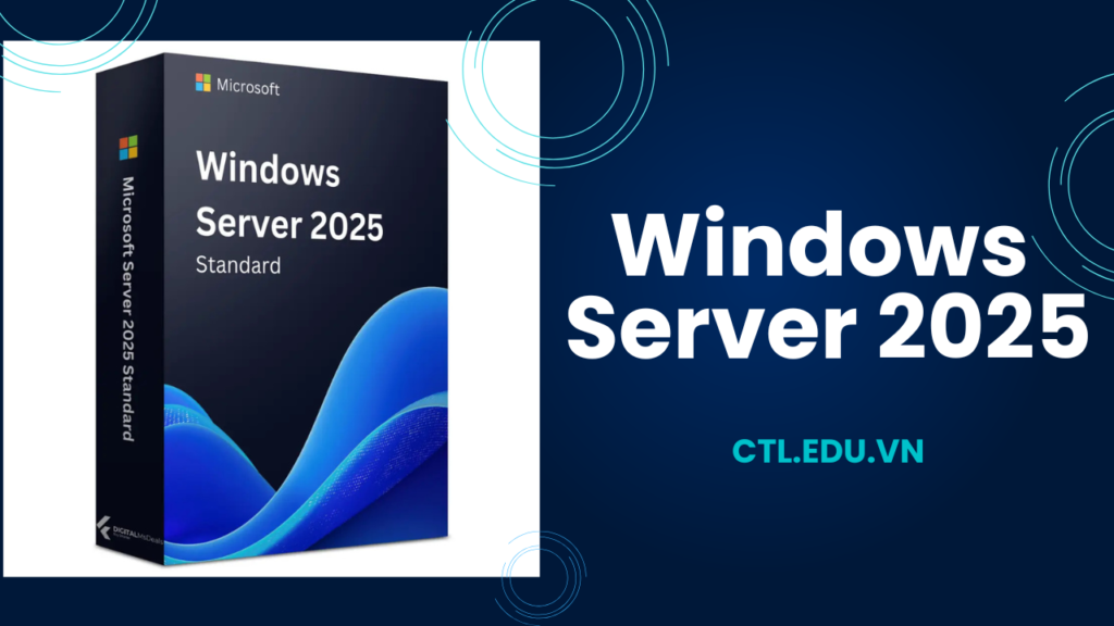 Danh Mục Các Bài Lab Windows Server 2025 - ctl.edu.vn